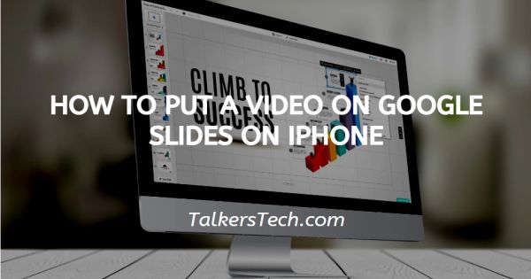 How To Put A Video On Google Slides On IPhone